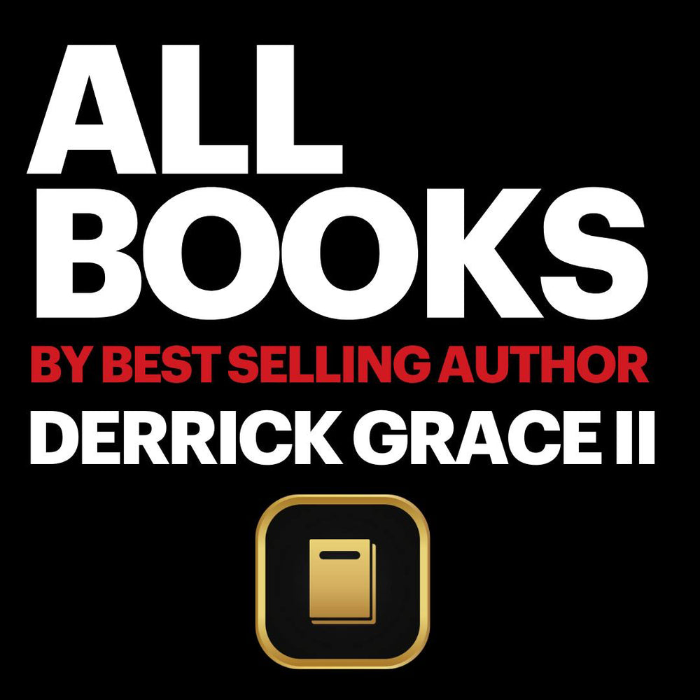 All Books, By Best Selling Author Derrick Grace II | derrickgracetwo.com