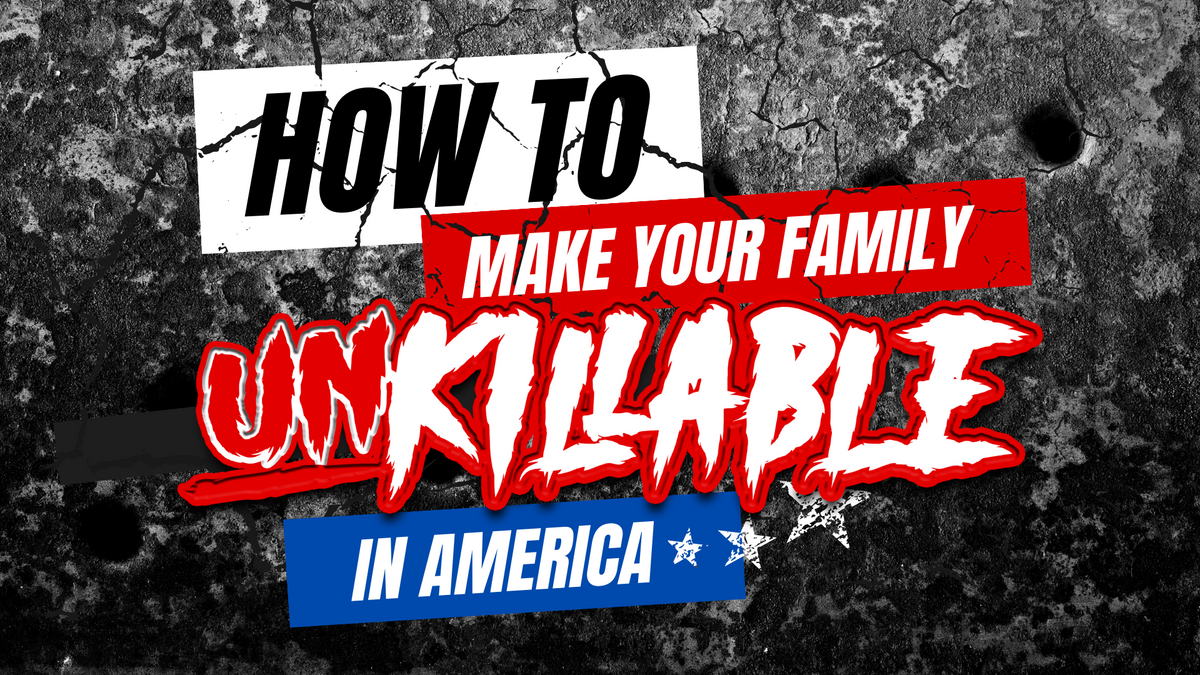 How To: Make Your Family Unkillable In America | derrickgracetwo.com